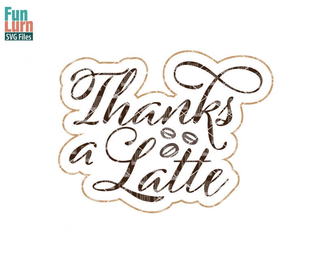 Thanks a Latte, Thanks, Thank You Teacher Appreciation, Nurse ...