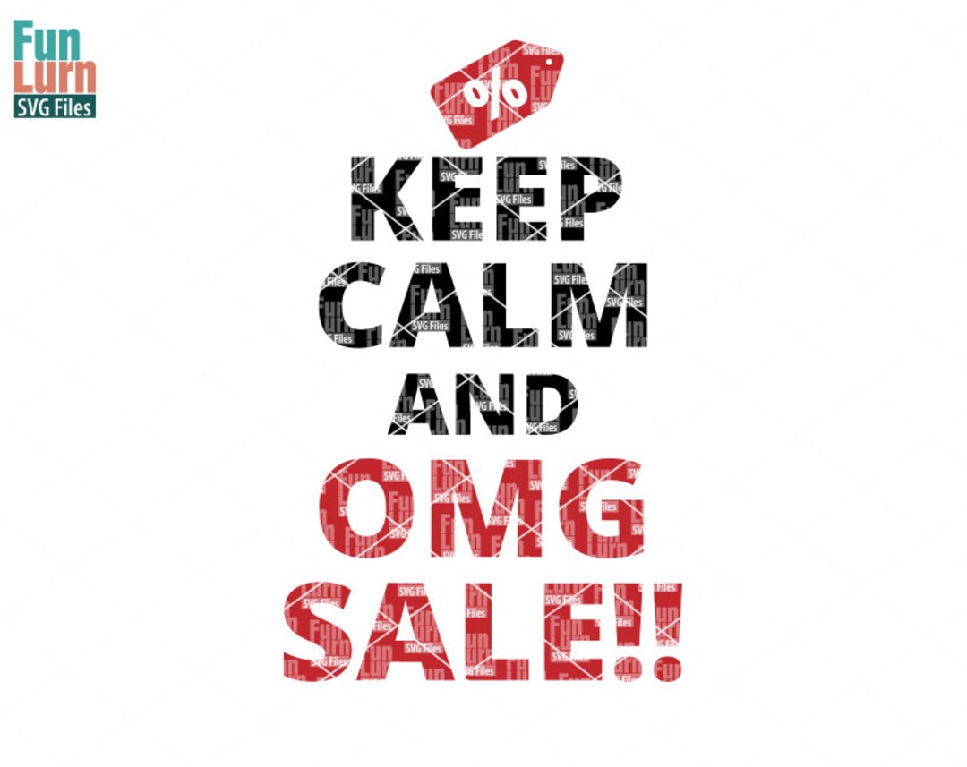 Keep Calm and OMG Sale SVG, Black Friday Svg,shopping, Deal ,shopaholic ...