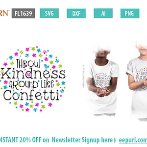 Throw Kindness Around Like Confetti SVG, Anti Bullying Svg, Flower ...