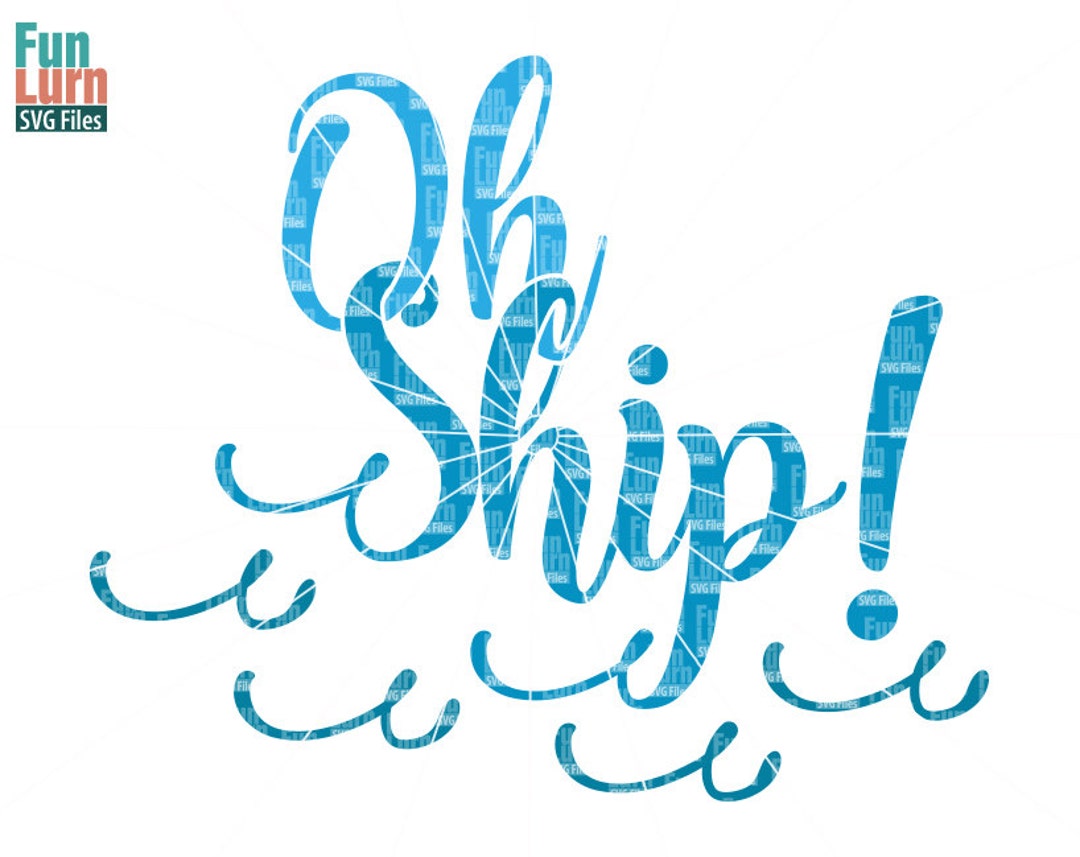 Cruise SVG , Oh Ship SVG , Ship, Sailor, Vacation, Holiday, Cruising ...