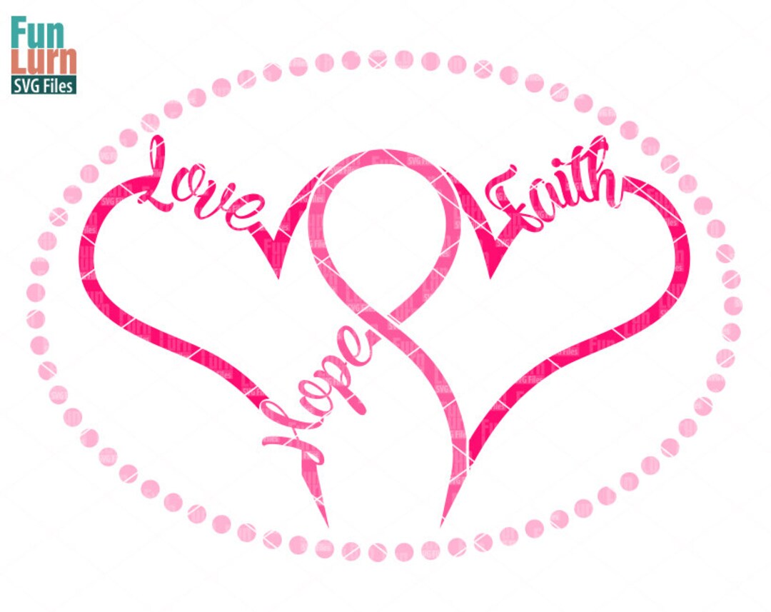 Breast Cancer SVG, Hope, Love, Faith,breast Cancer Awareness,pink ...