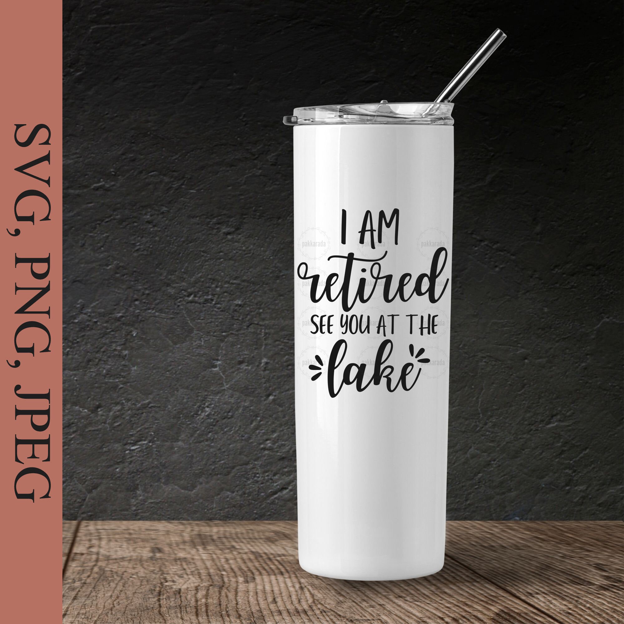 I Am Retired See You at the Lake Svg, Retirement Svg, Funny Shirt ...