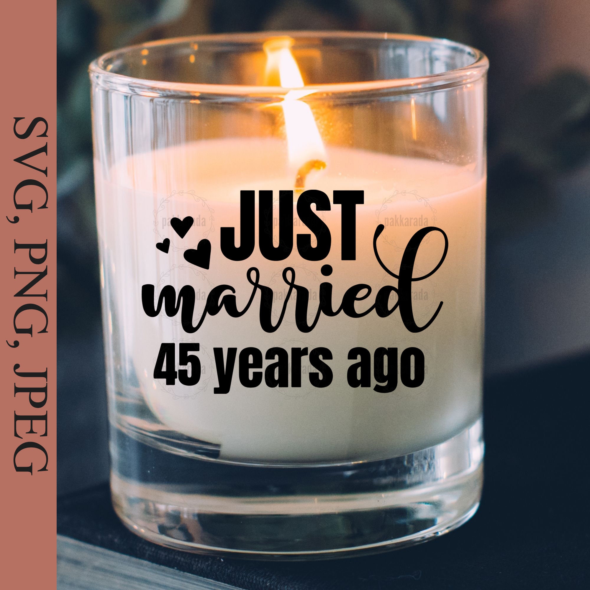 Just Married 45 Years Ago Svg Anniversary Svg Marriage Svg - Etsy