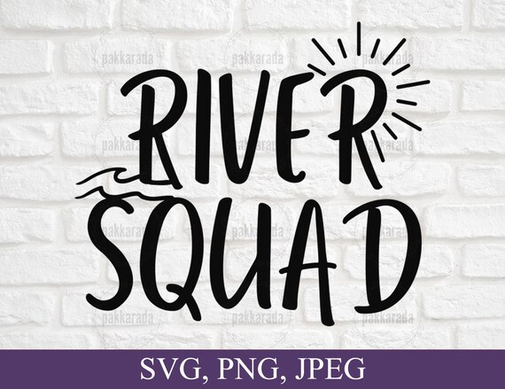 River Squad Svg River Life Svg River Quote Svg Summer Svg - Etsy Canada