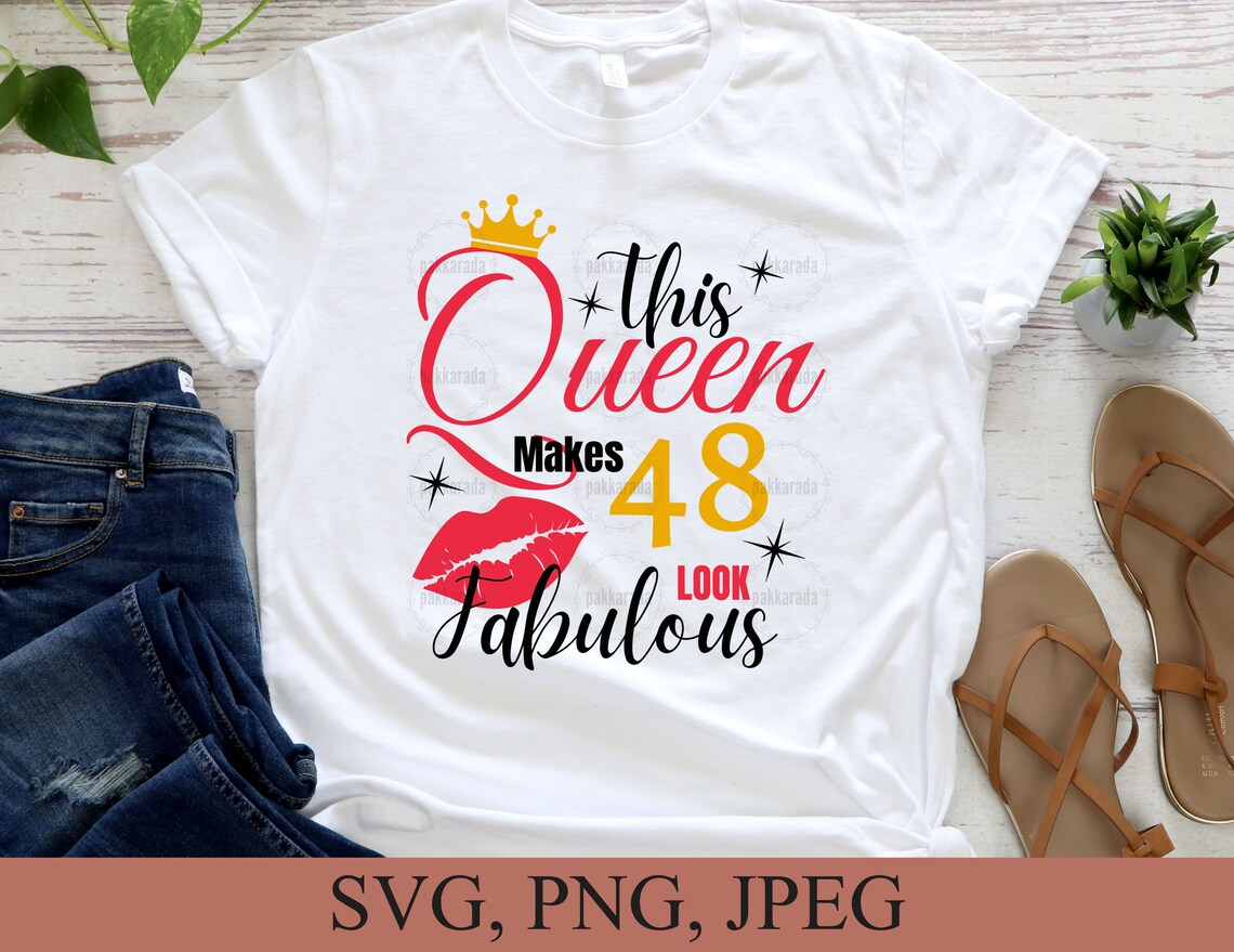 This Queen Makes 48 Look Fabulous Svg 48th Birthday Svg 48 - Etsy