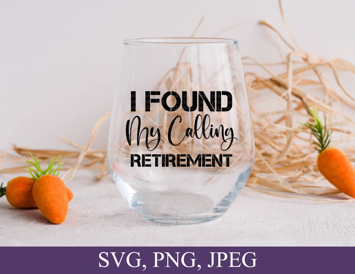 I Found My Calling Retirement, Retired Svg, Retirement Svg, Gifts for ...