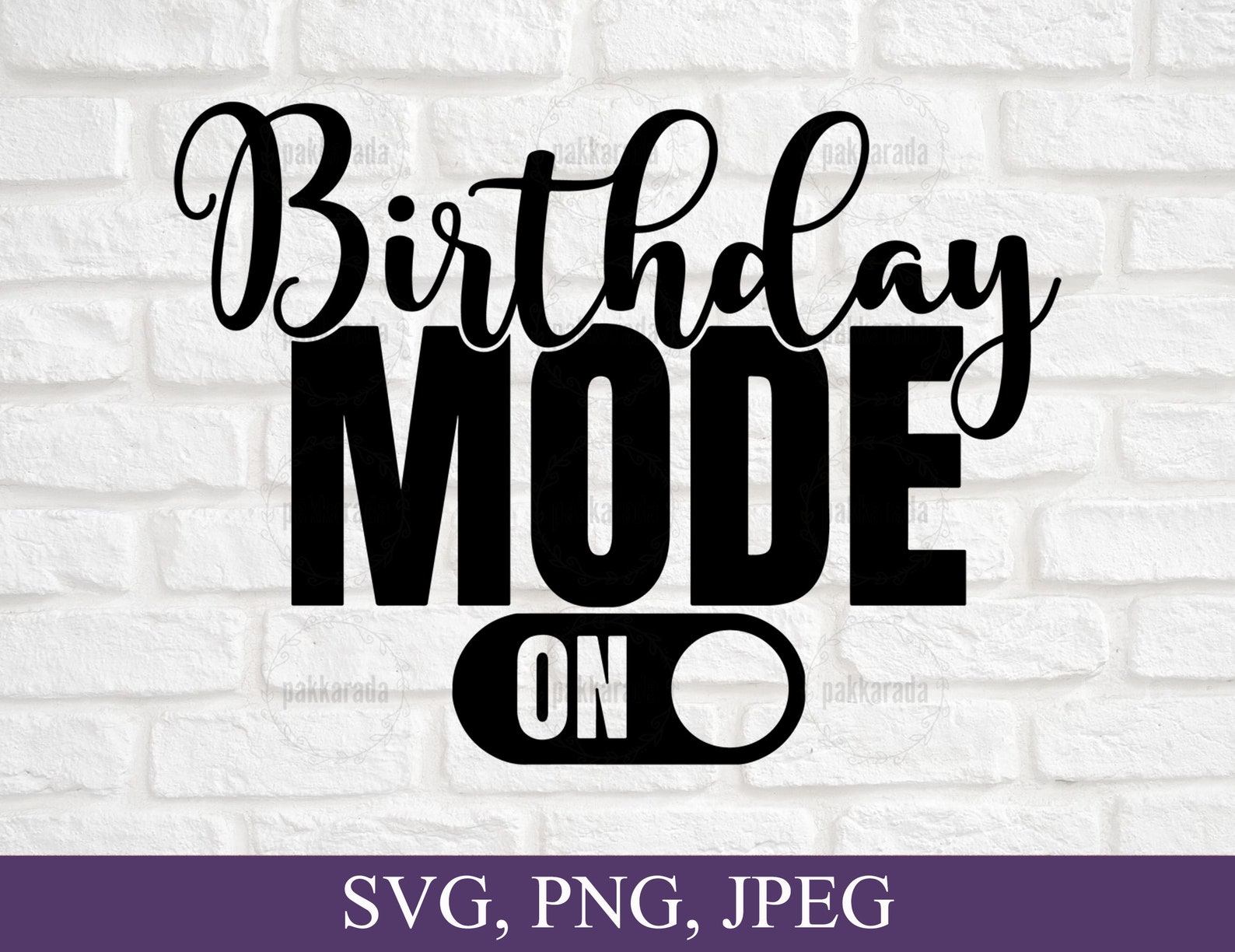 Birthday Mode On Svg Birthday Svg Birthday Girl Svg Its My | Etsy