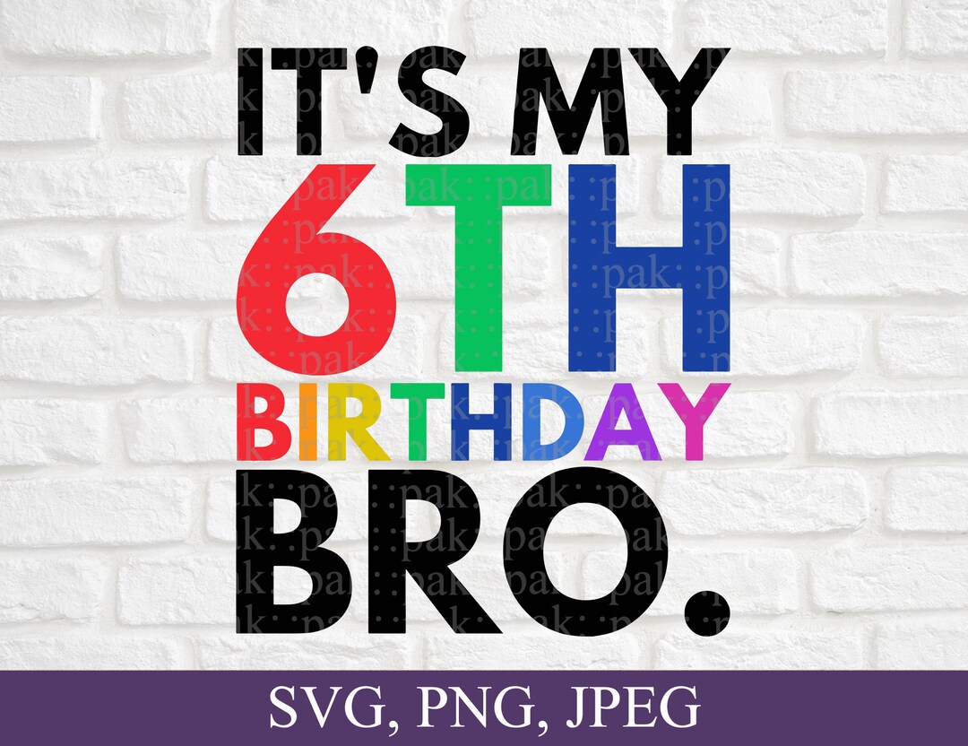 It's My 6th Birthday Bro. Svg, Level 6 Unlocked, Birthday Boy Svg, 6th ...