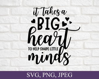 It Takes a Big Heart to Teach Little Minds Teacher Svg - Etsy