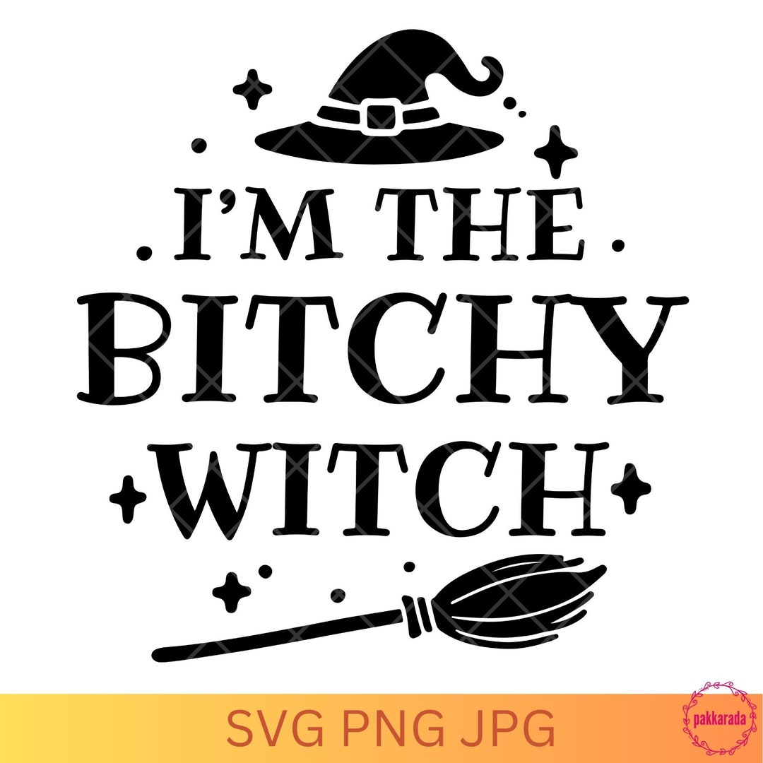 Bitchy Halloween Witch SVG | Witchy Quote Design | Digital Download - Etsy