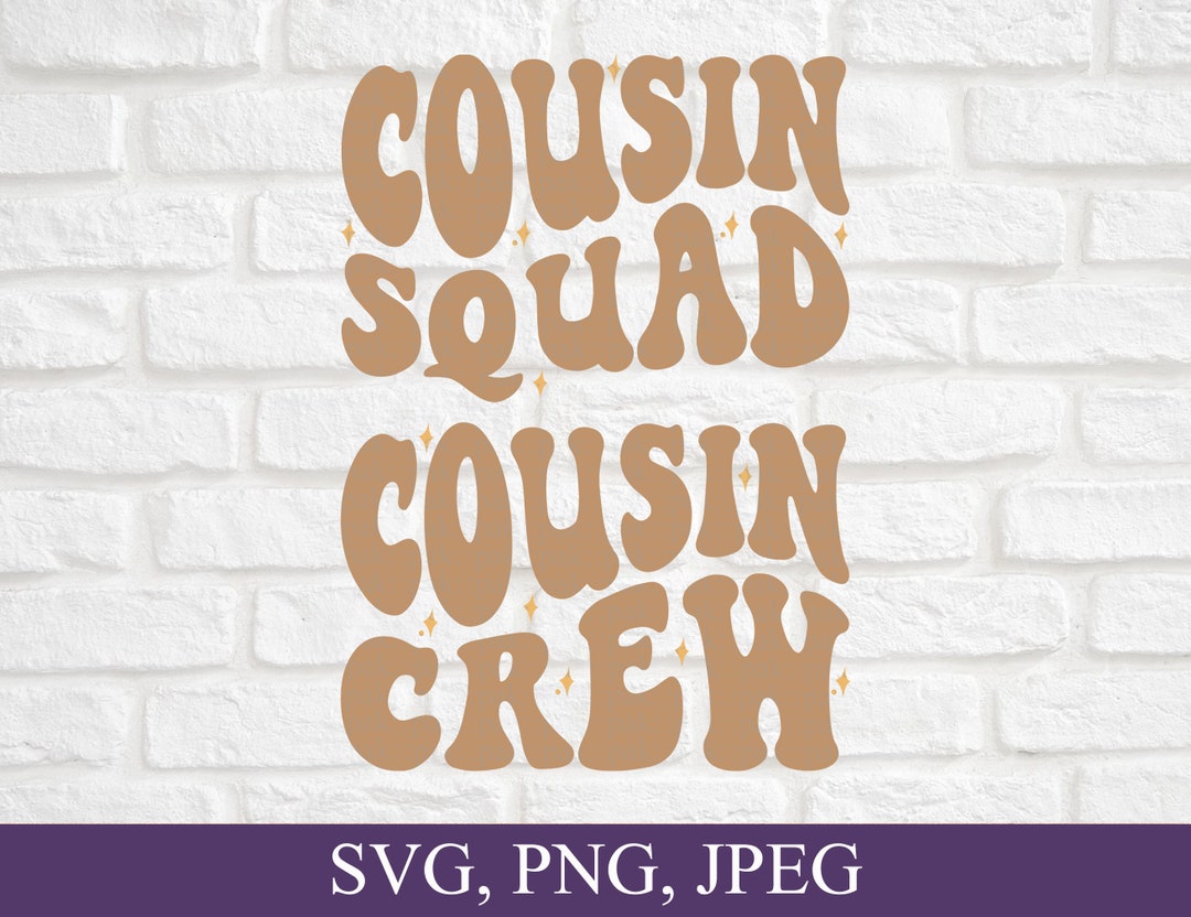 Cousin Crew, Cousin Squad - Family Fun, Cousin Bundle SVG PNG JPEG ...