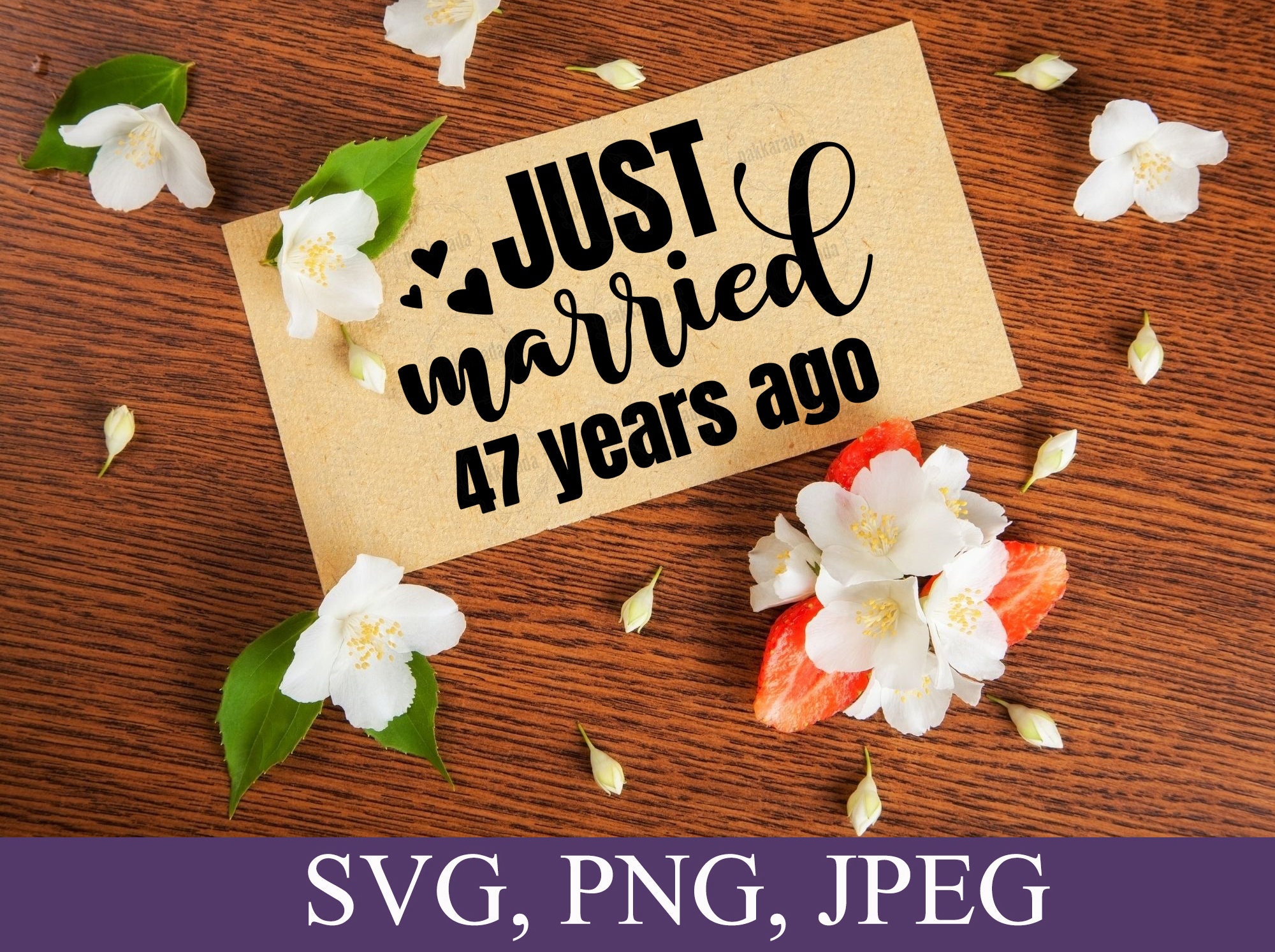 Just Married 47 Years Ago Svg, Anniversary Svg, Marriage Svg, Couples ...