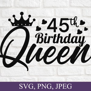 45th Birthday Queen Svg 45th Birthday Svg 45th Birthday - Etsy