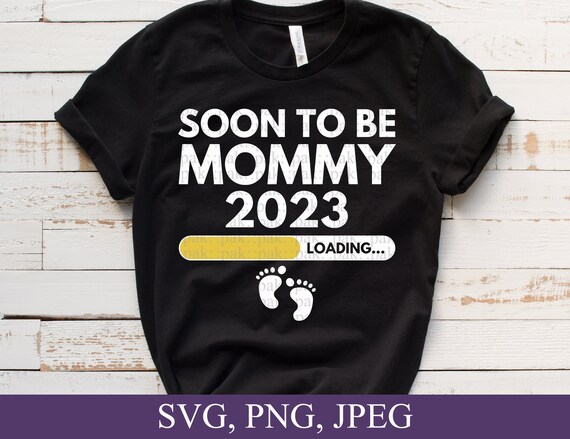 Soon to Be Mommy Est.2023 Loading Svg Promoted to Mom Future - Etsy