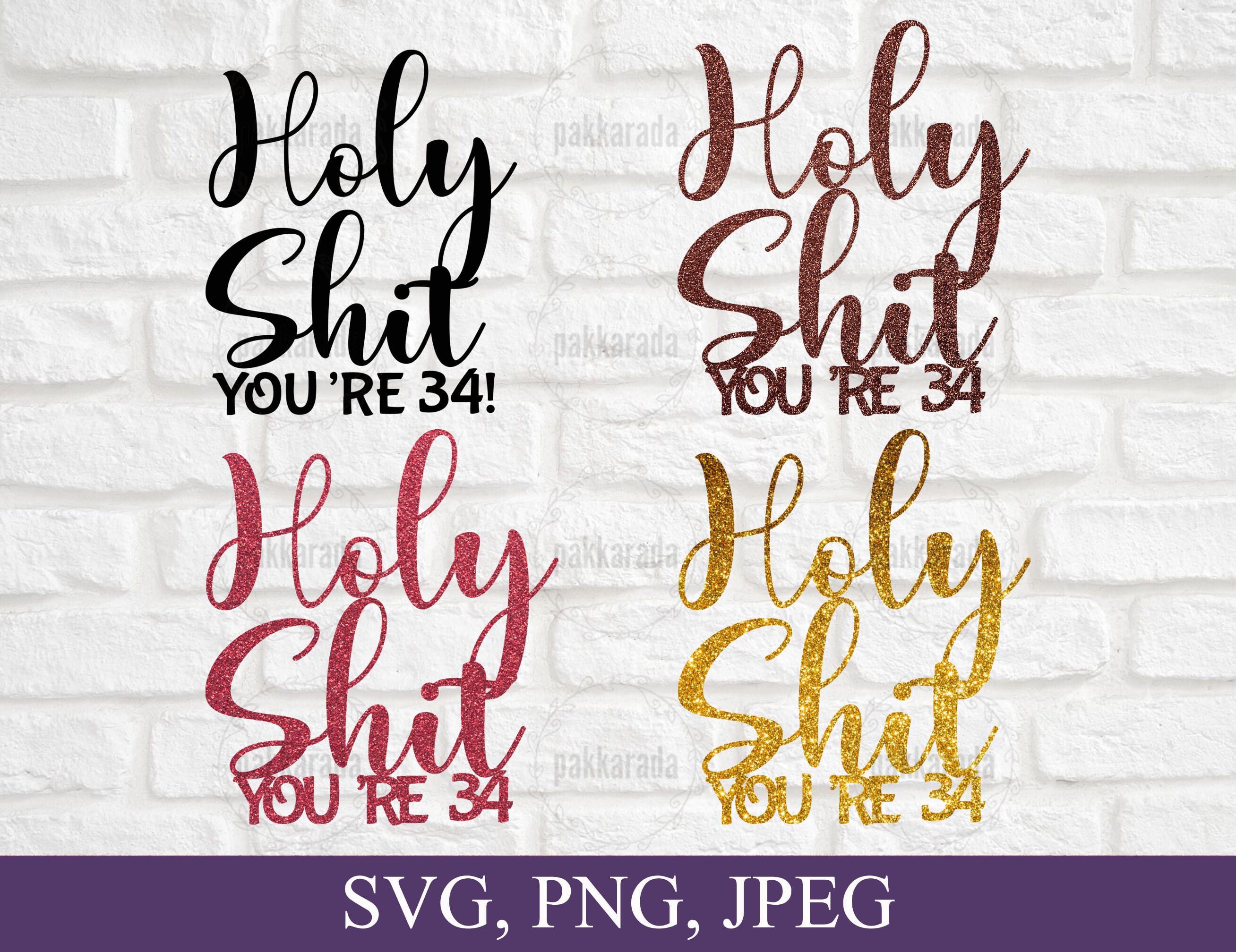 Holy Shit You're 34 Svg, Funny Birthday Cake Topper Svg, 34th Birthday ...
