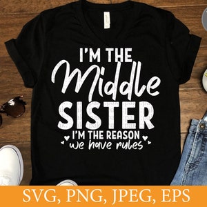 Sister Rules SVG Bundle - Middle, Oldest, Younger Sibling Sayings, I'm ...
