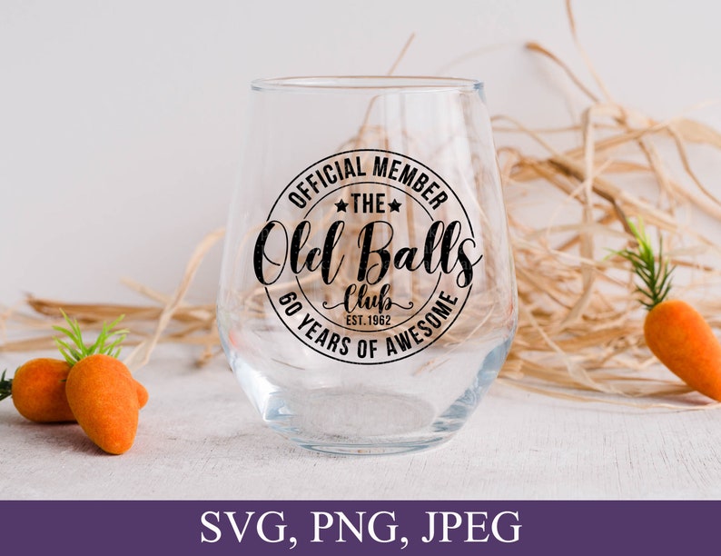 60th Birthday Svg Official Member the Old Balls Club Est - Etsy
