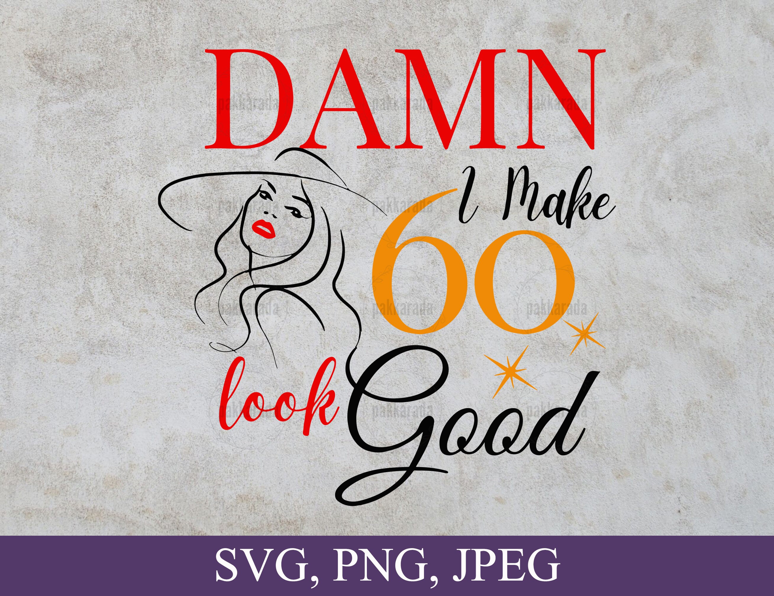 Damn I Make 60 Look Good Svg Sixty Years Old Birthday Svg | Etsy