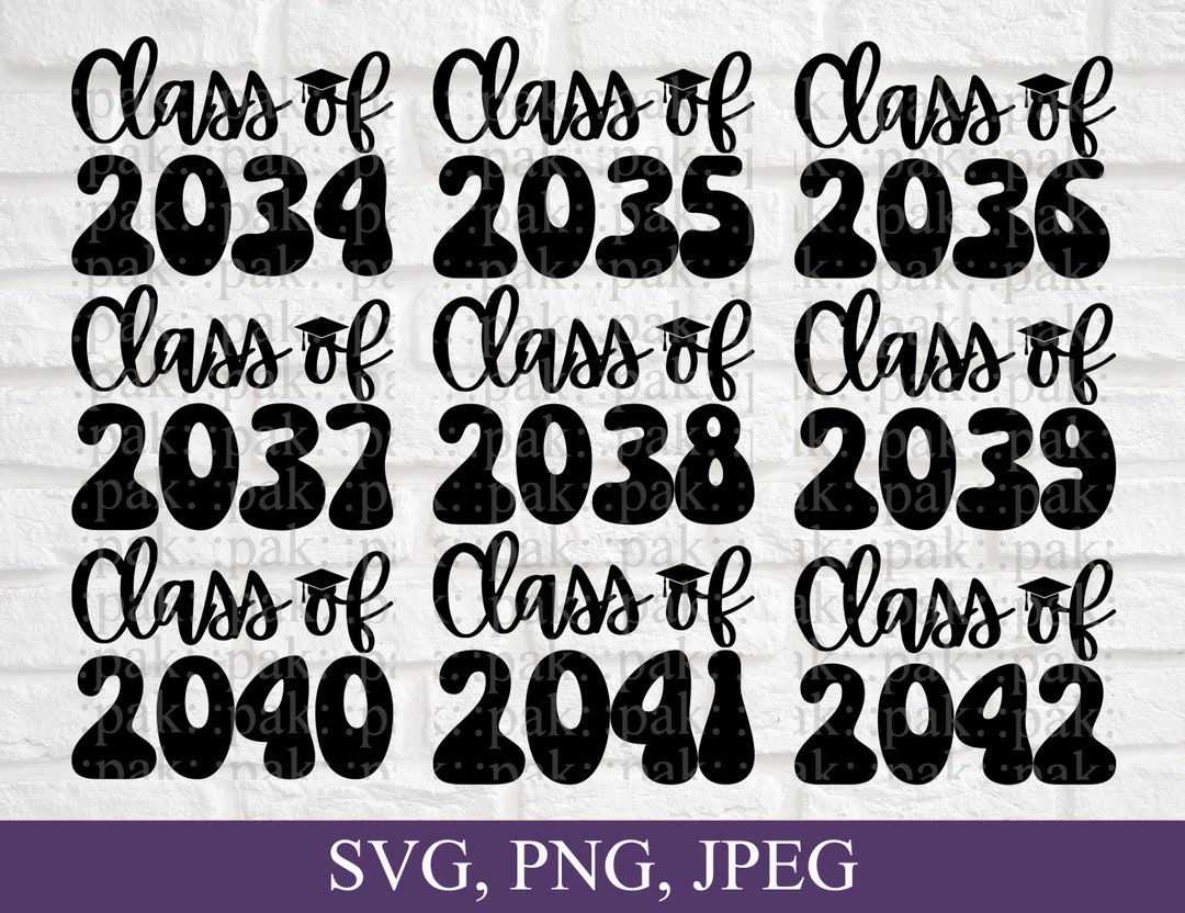 Graduation Years Bundle SVG, Class of 2034, 2035, 2036, 2037, 2038 ...