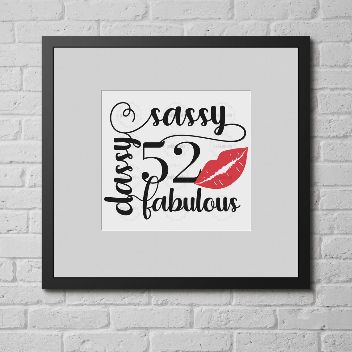 52th Birthday Svg, Sassy Classy Fabulous Svg, Fifty Two Birthday Svg ...