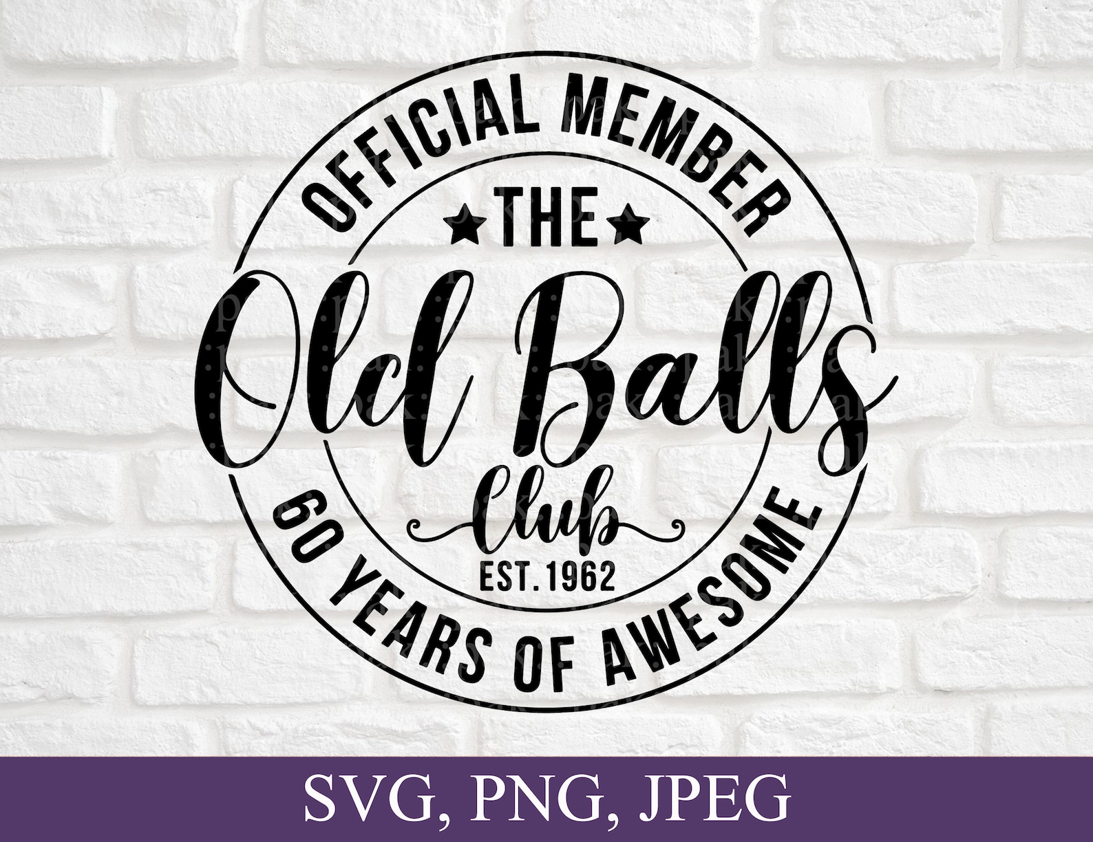 60th Birthday Svg Official Member the Old Balls Club Est - Etsy