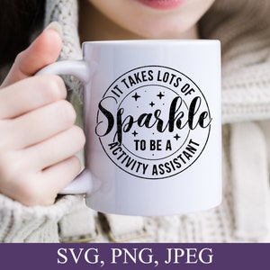 It Takes Lots of Sparkle to Be A Activity Assistant , Activity ...