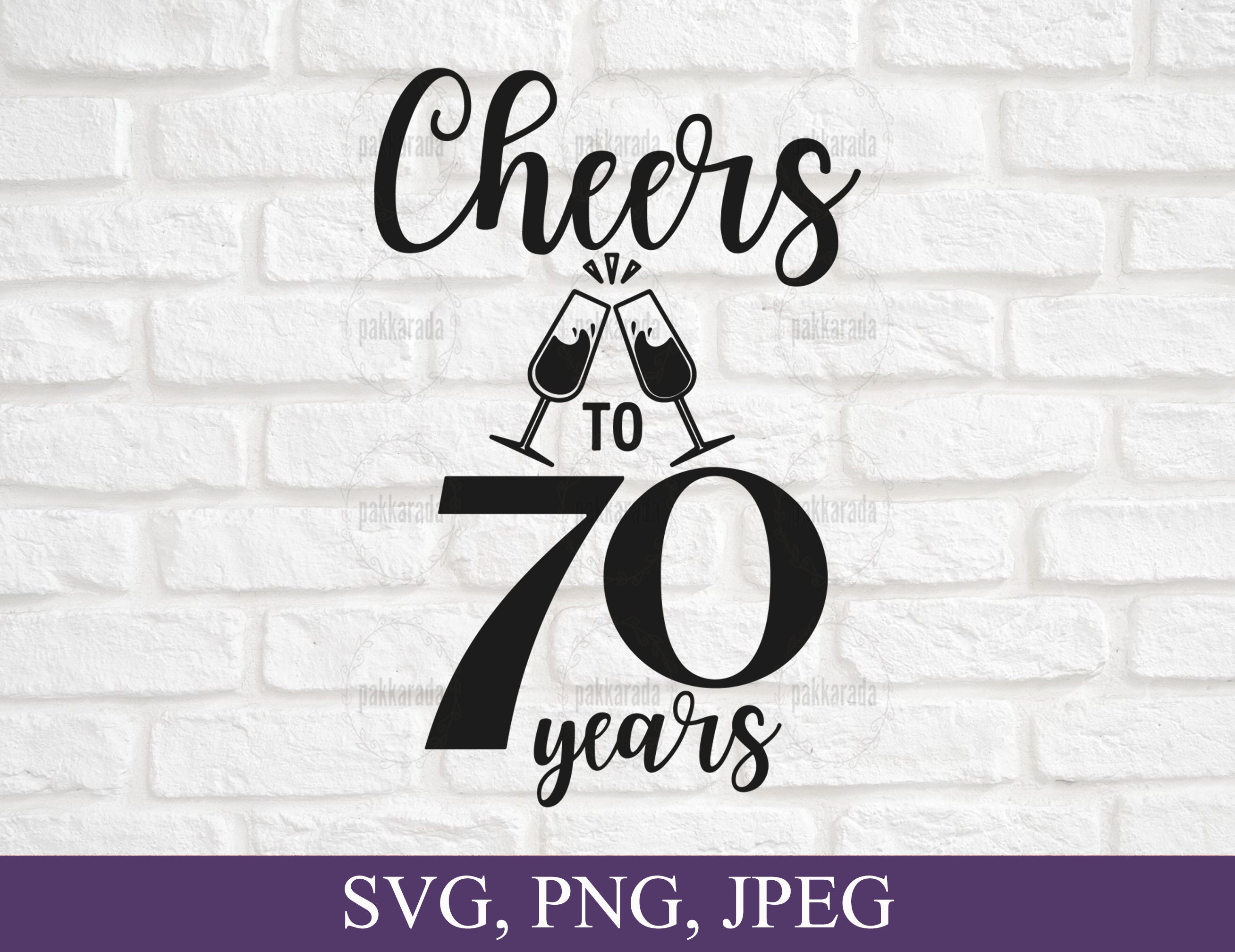 70th Birthday Svg Cheers To 70 Years Svg File 70th Etsy