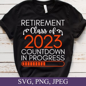 Retirement Class of 2023 Countdown in Progress Svg Retiring - Etsy