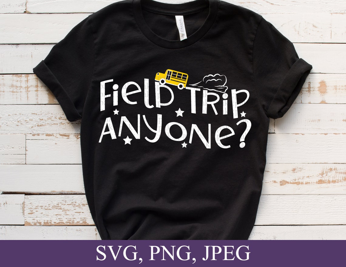 Field Trip Anyone? School Trip Vibes SVG, PNG, JPEG Files, Digital ...