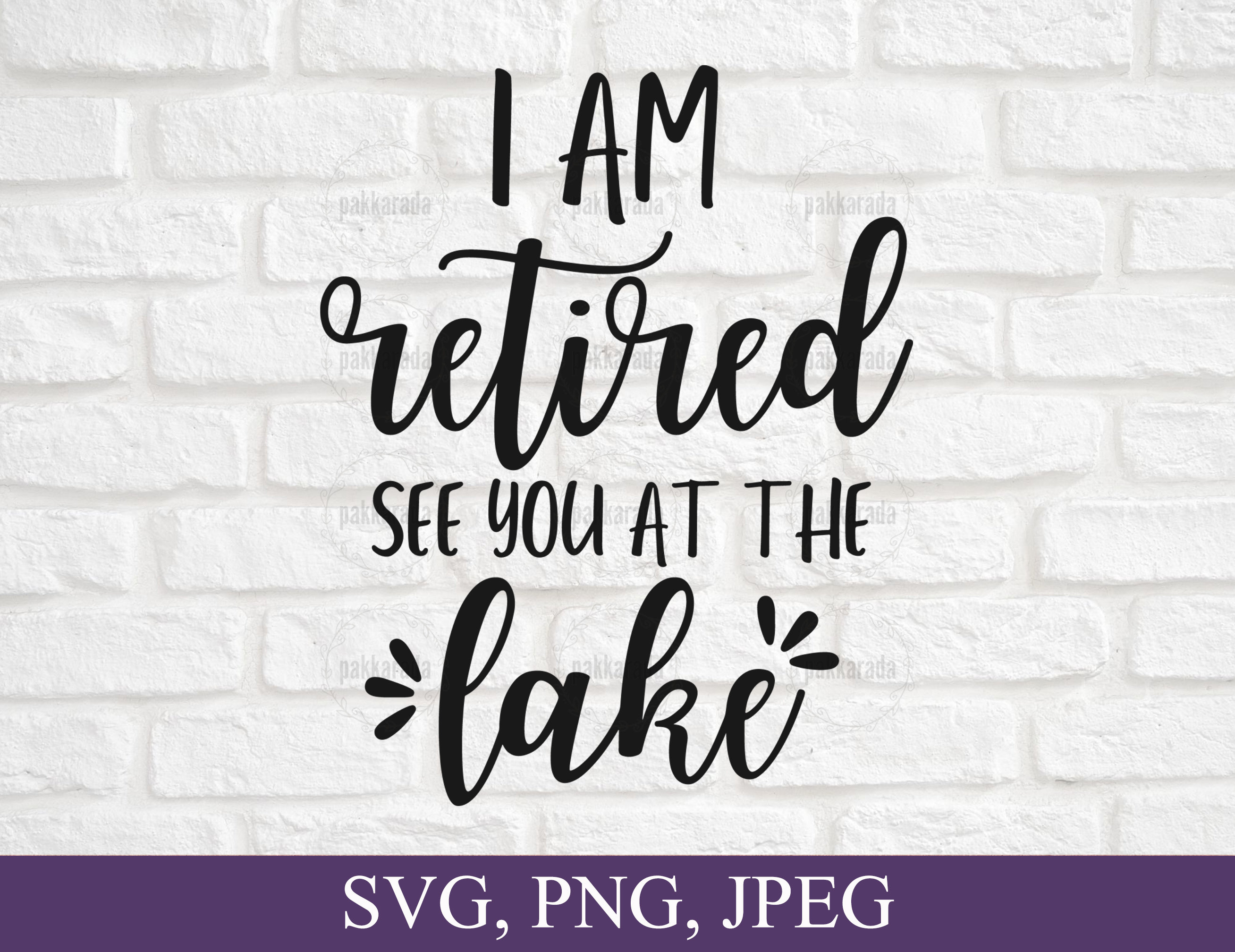 I Am Retired See You at the Lake Svg, Retirement Svg, Funny Shirt ...