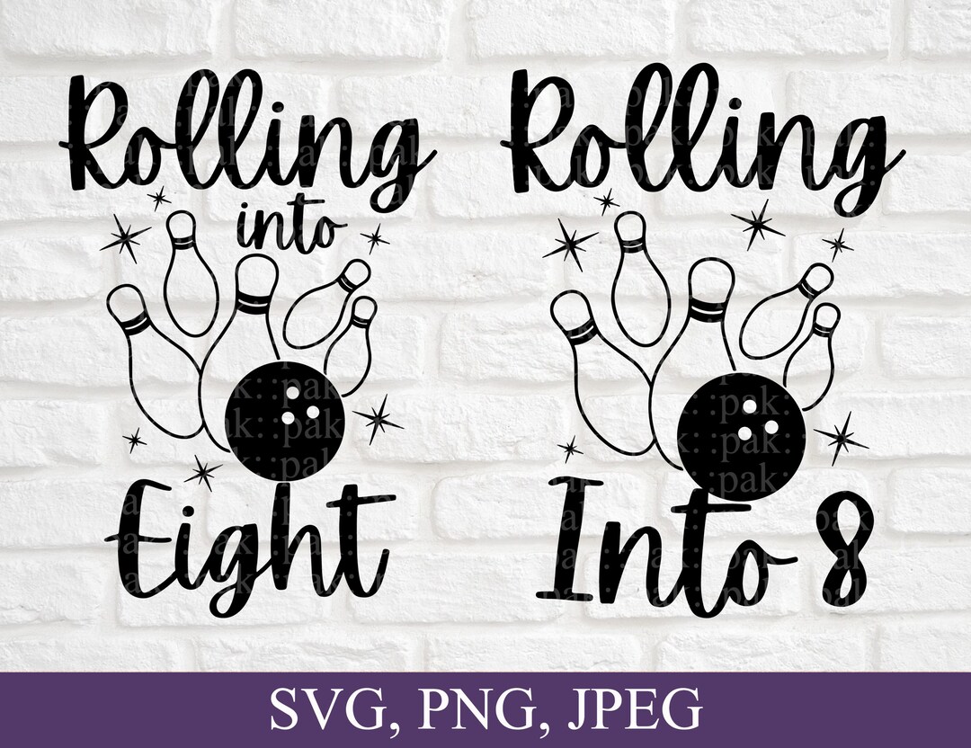Rolling Into 8, 8th Birthday Svg, 8 Years Birthday, Bowling Lover ...
