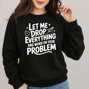 Let Me Drop Everything SVG – Funny Sarcasm Quote Design for Cricut ...