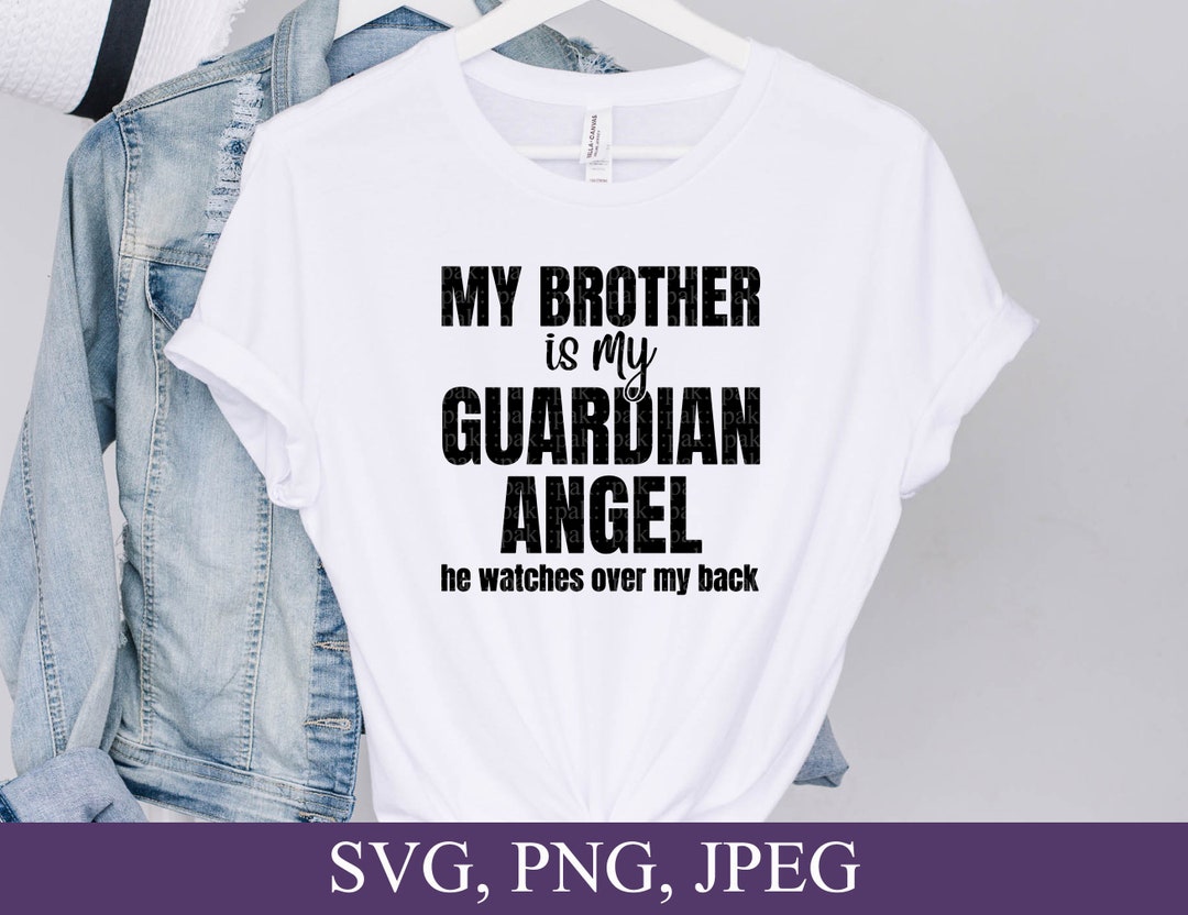 My Brother is My Guardian Angel Svg, Brother in Heaven Svg, Brother Svg ...