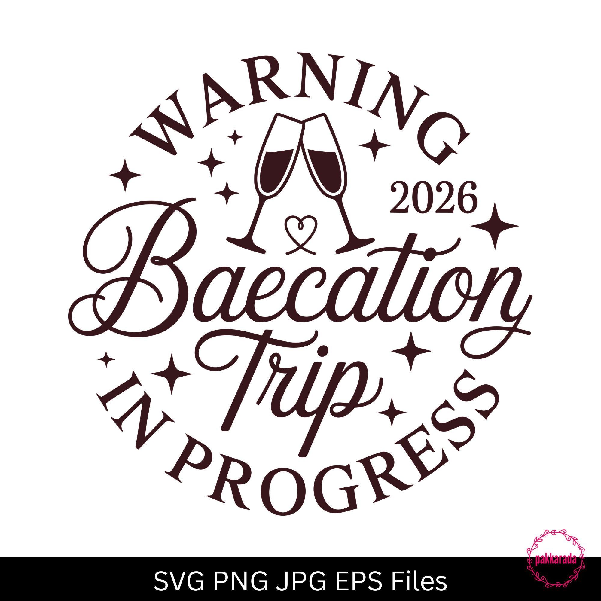 2026 Baecation Trip in Progress SVG, Couples Vacation Design (digital ...