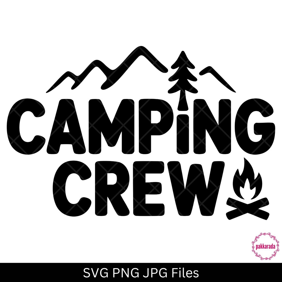 Camping Crew SVG, Mountain Campfire PNG JPG, Outdoor Hiking Camp Trip ...