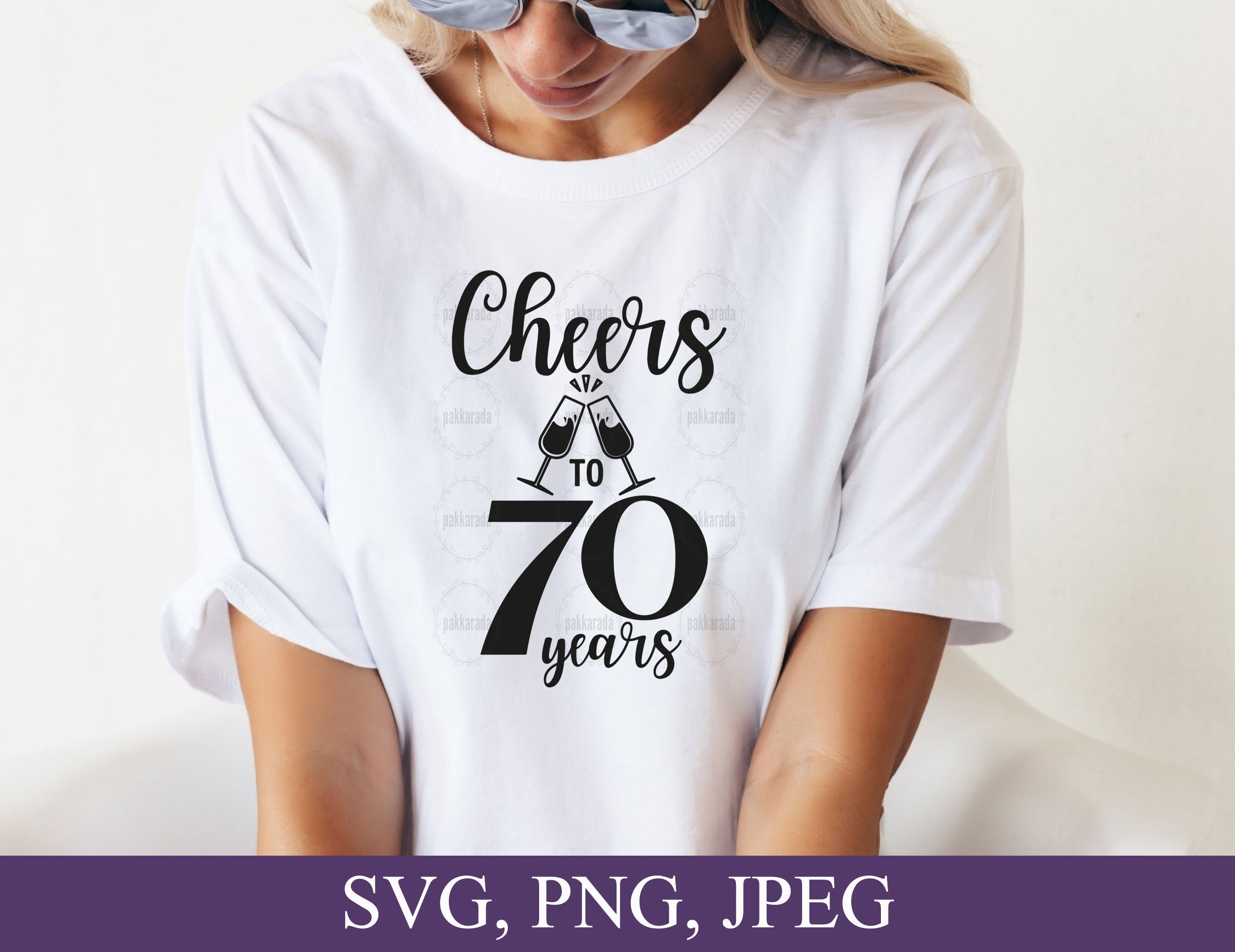 70th Birthday SVG Cheers to 70 Years SVG File 70th | Etsy