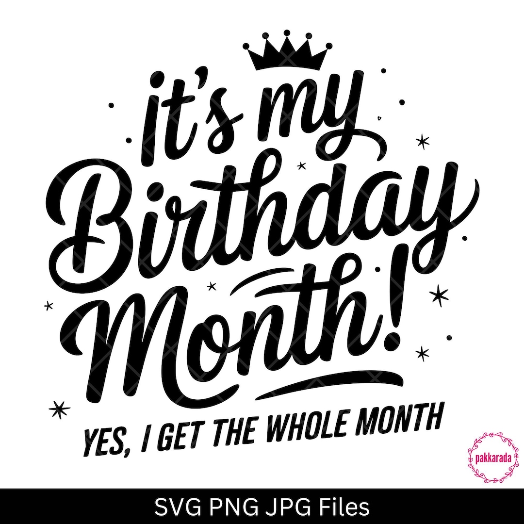 It's My Birthday Month SVG, Funny Birthday SVG, Birthday Queen SVG ...