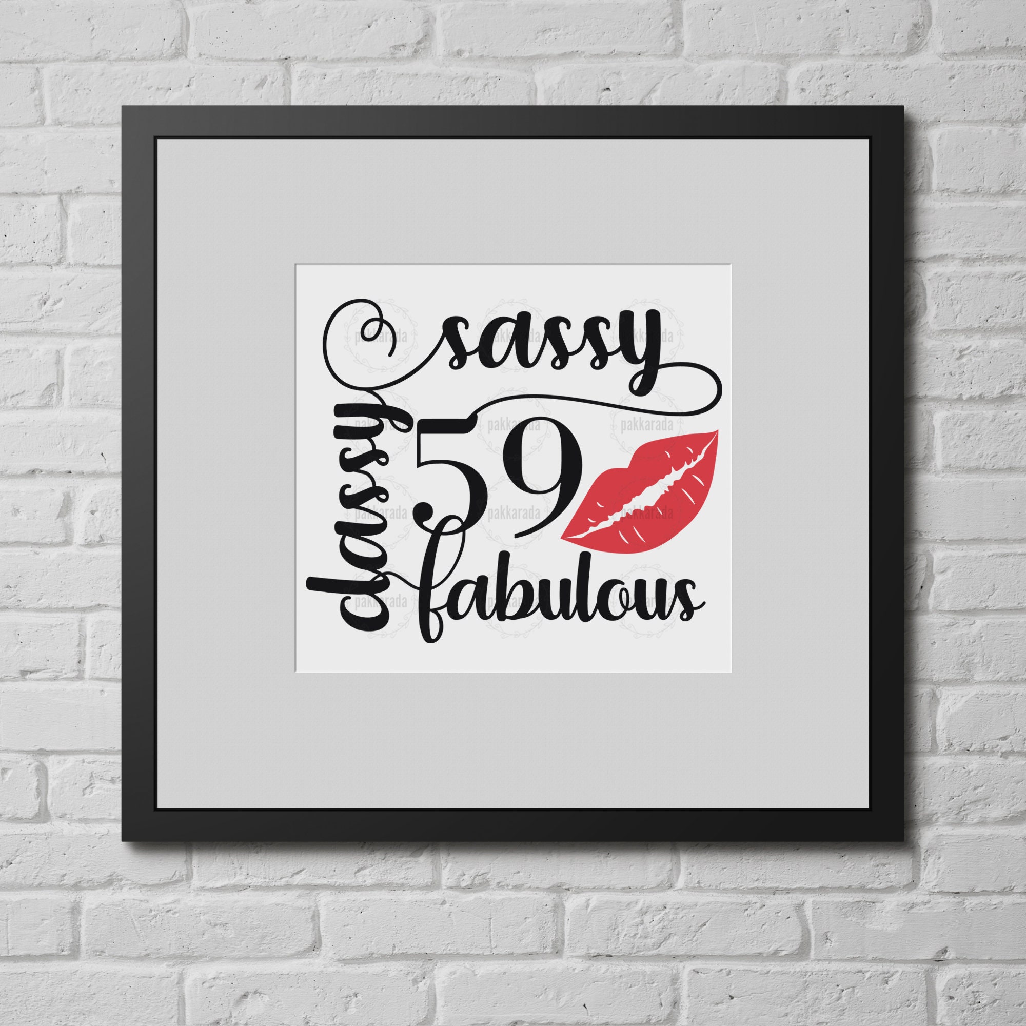 59th Birthday Svg Sassy Classy Fabulous Svg Fifty Nine Etsy