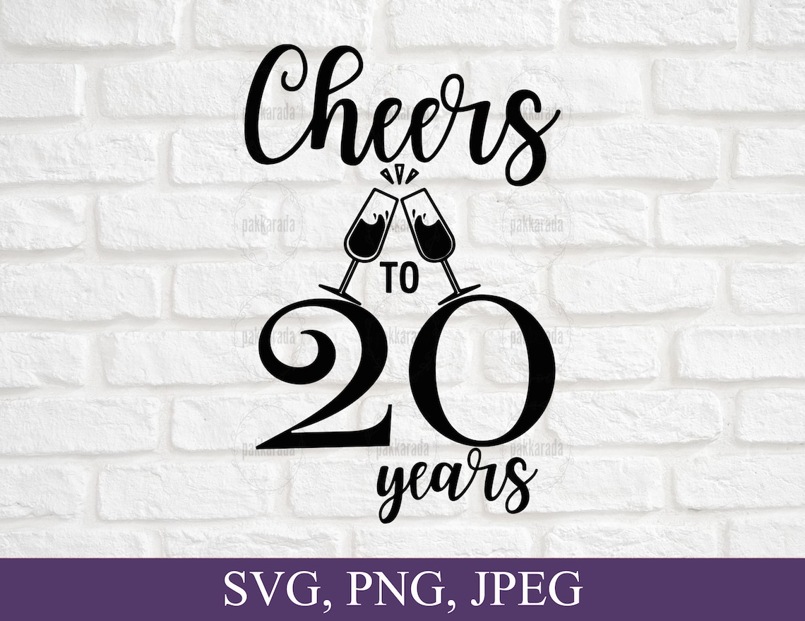 20th Birthday SVG Cheers to 20 Years SVG File 20th - Etsy