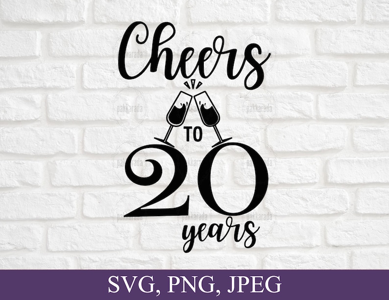 20th Birthday SVG Cheers to 20 Years SVG File 20th - Etsy