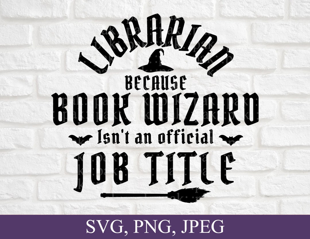 Librarian Because Book Wizard Isn't an Official Job Title, Funny ...