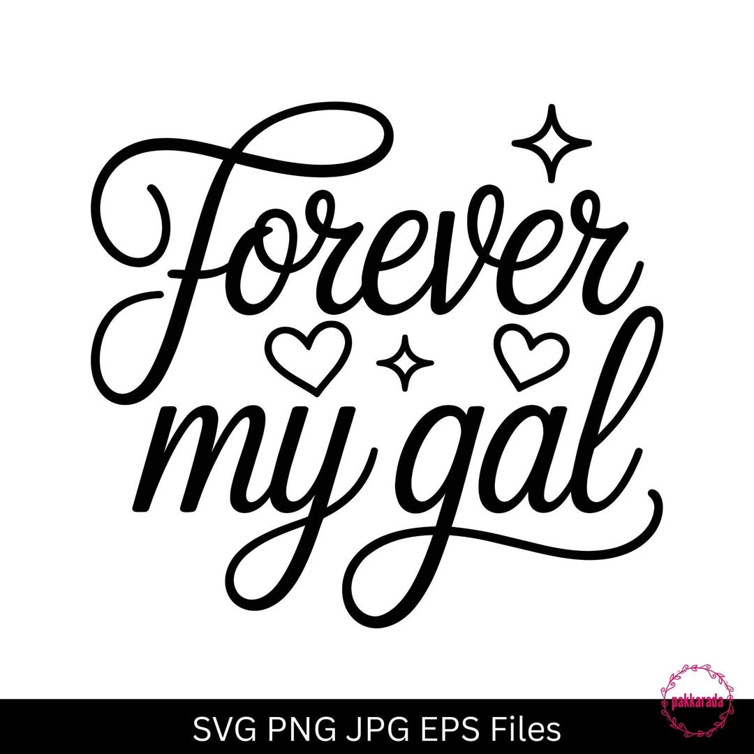Forever My Gal SVG – Galentine Gift Quote, Bestie Shirt Design - Etsy