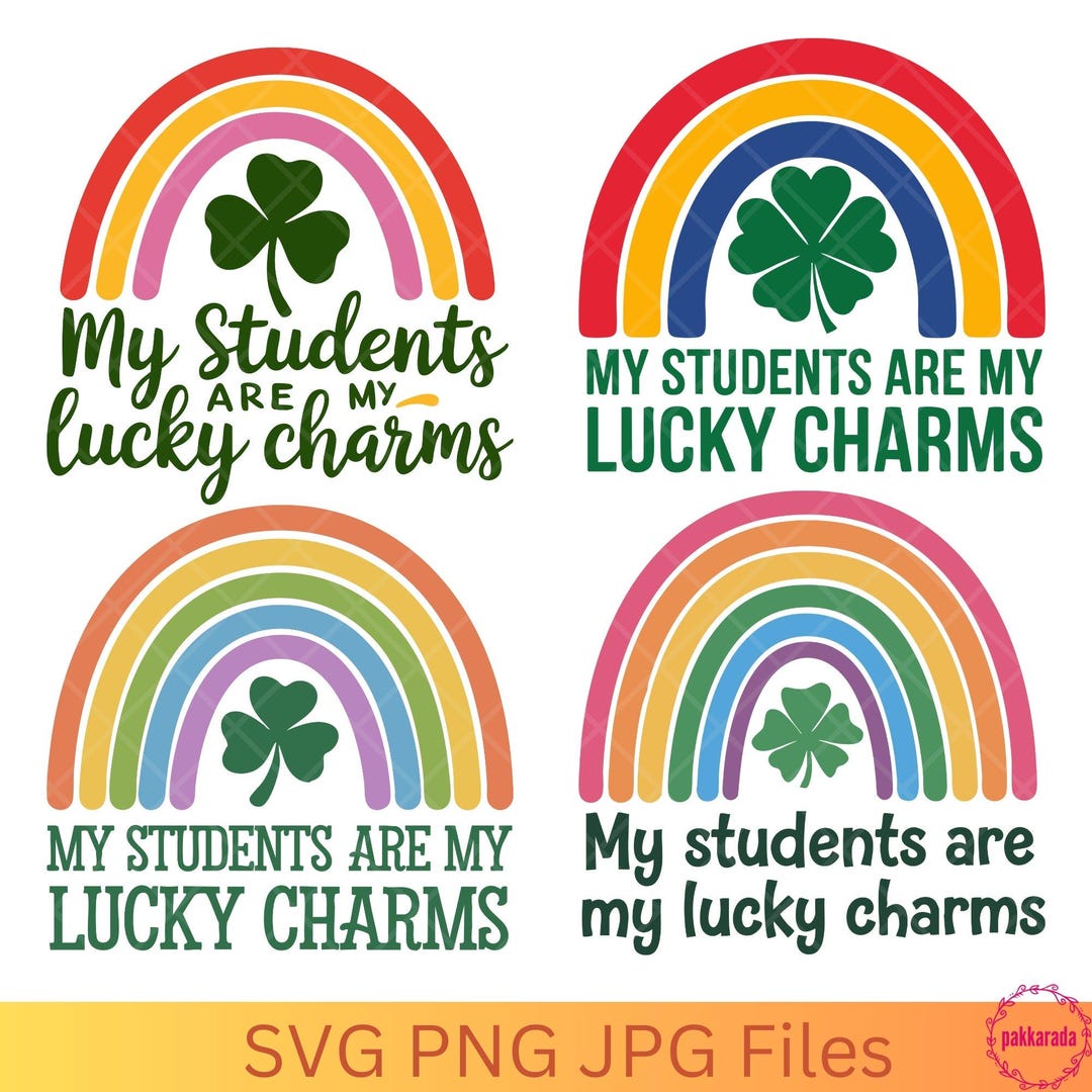 My Students Are My Lucky Charms SVG - Rainbow Clover St. Patrick’s Day ...