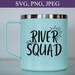 River Squad Svg, River Life Svg, River Quote Svg, Summer Svg Design ...
