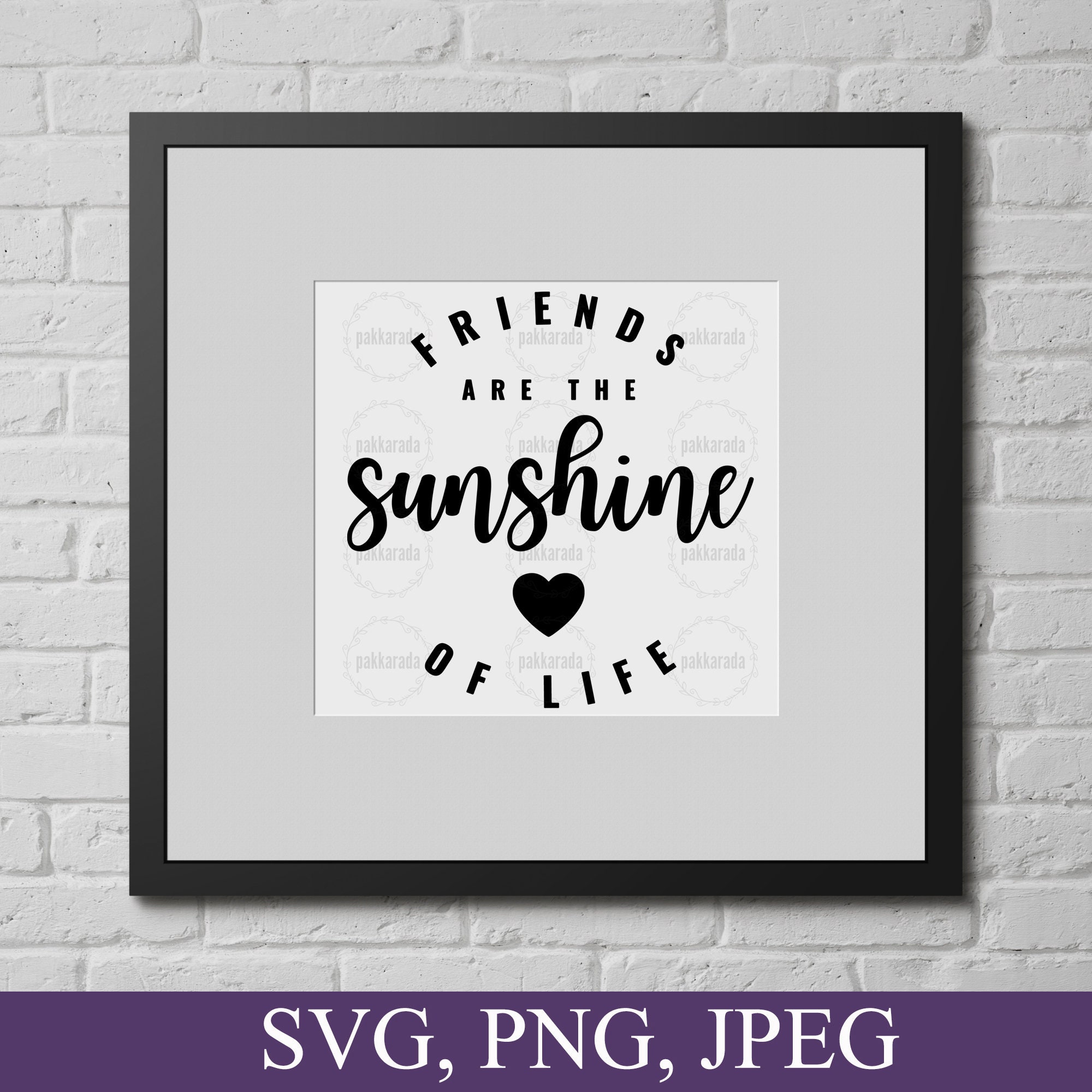 Friends Are the Sunshine of Life Svg Best Friends Svg | Etsy