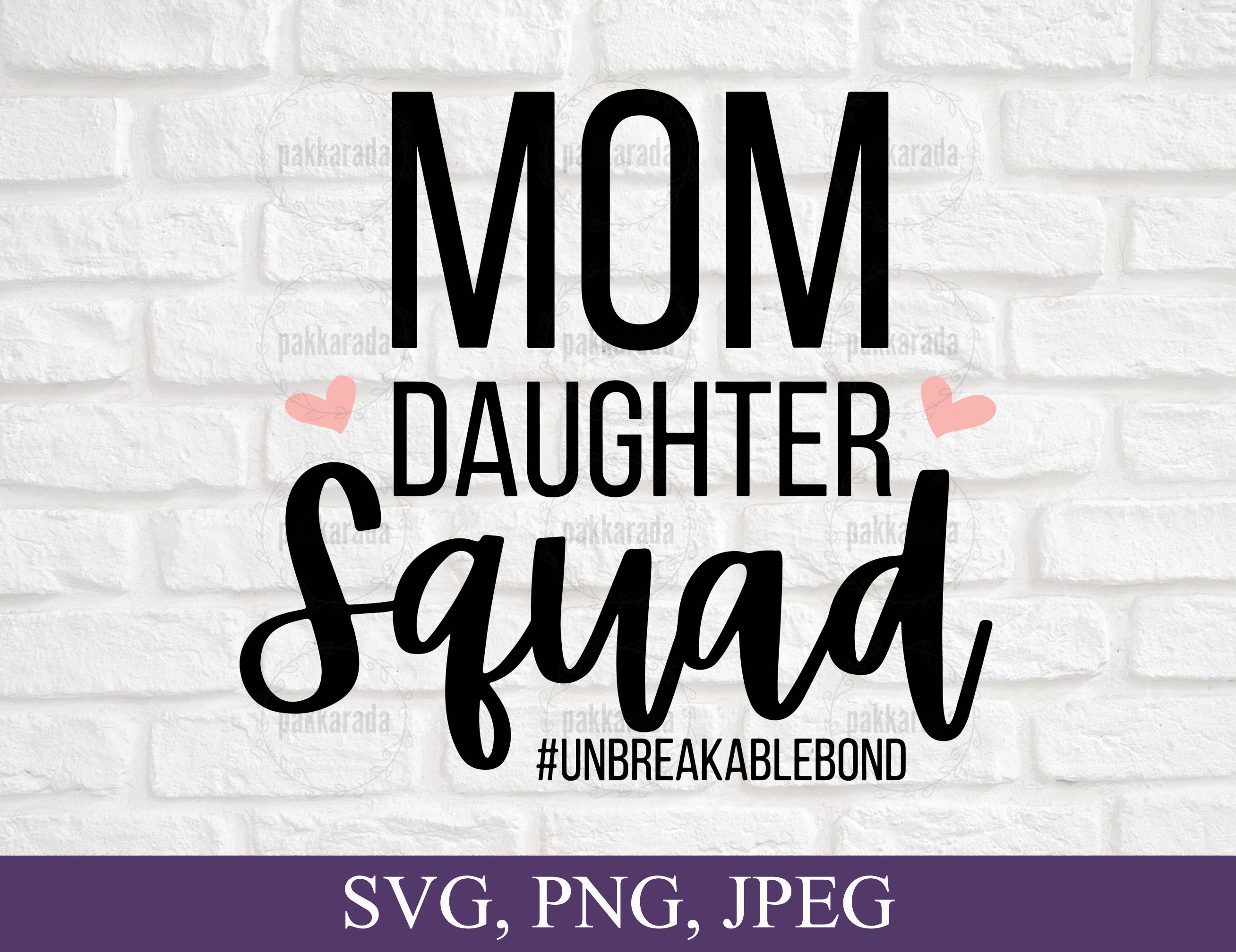 Mom Daughter Squad Svg Unbreakable Bond Svg Mother Daughter Etsy
