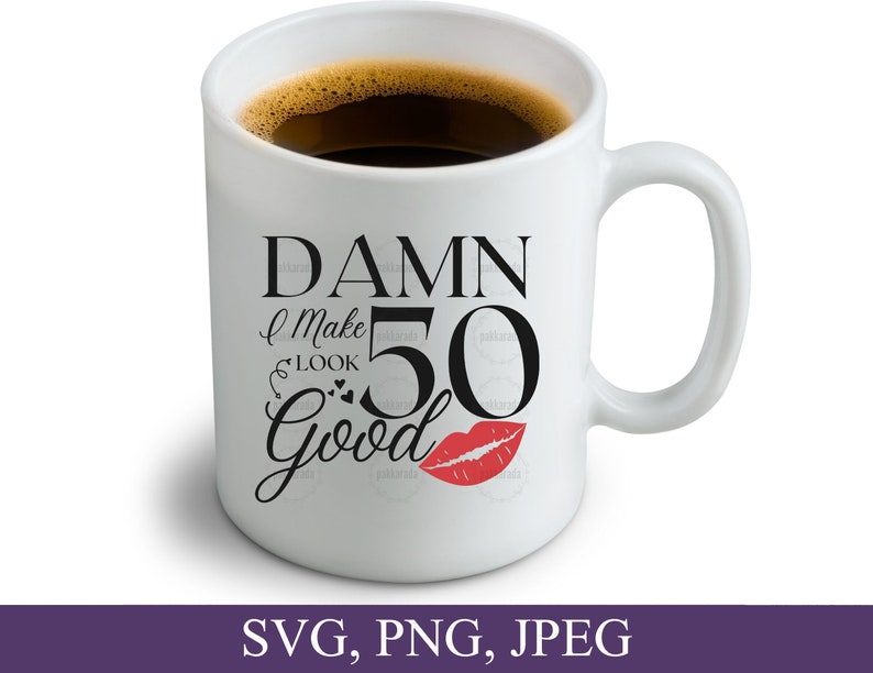 Damn I Make 50 Look Good SVG 50th Birthday Svg for Women | Etsy