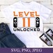Level 11 Unlocked, 11th Birthday Svg, Birthday Boy Svg, 11th Birthday ...