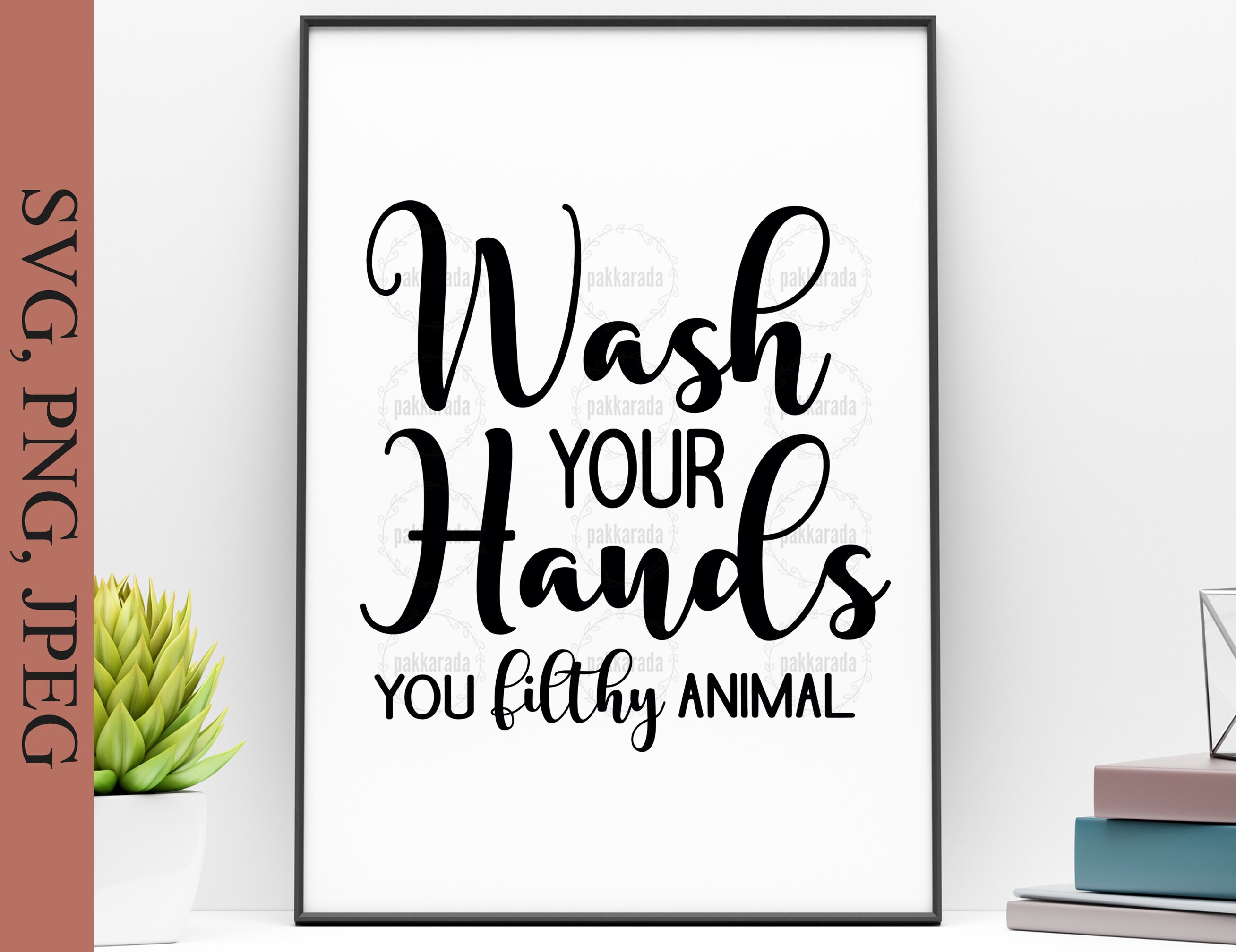 Wash Your Hands You Filthy Animal Svg Bathroom Svg Bathroom - Etsy