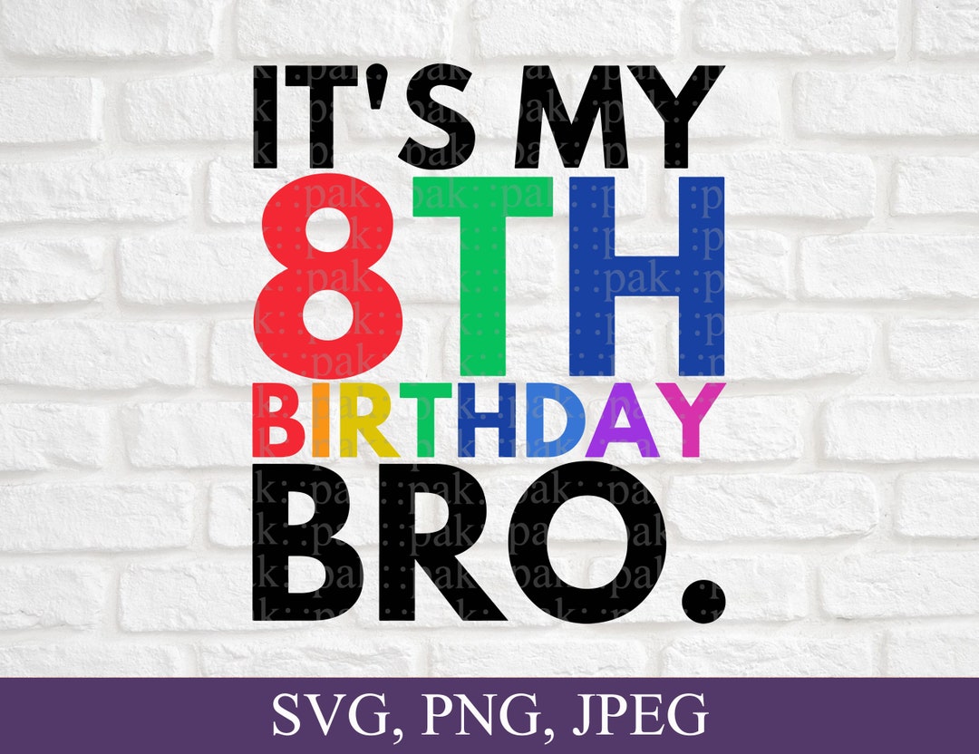 It's My 8th Birthday Bro. Svg, Level 8 Unlocked, Birthday Boy Svg, 8th ...